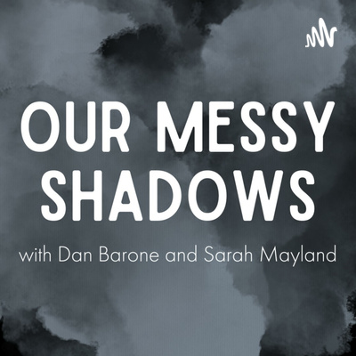 Our Messy Shadows • A podcast on Spotify for Creators