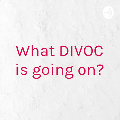 What DIVOC is going on? • A podcast on Spotify for Creators
