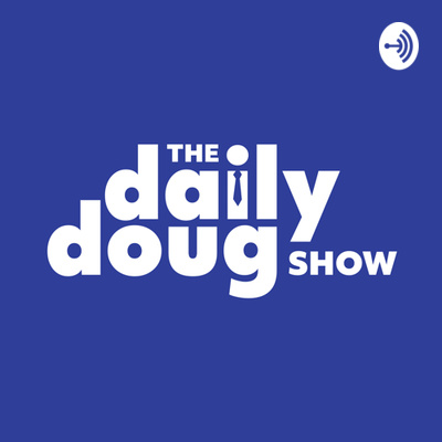 The Daily Doug Show • A podcast on Spotify for Creators