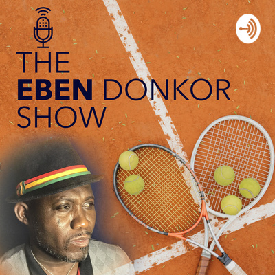 The Eben Donkor Show • A podcast on Spotify for Podcasters