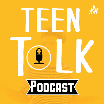 Teen Talk • A podcast on Spotify for Creators