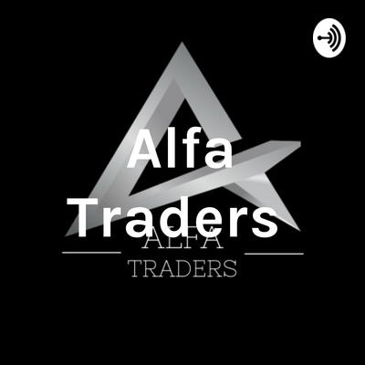 Alfa Traders • A podcast on Spotify for Podcasters
