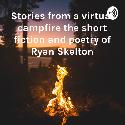 Stories from a virtual campfire – episode one an introduction by Stories from a virtual campfire ...