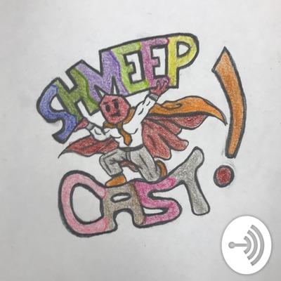 Shmeepcast • A podcast on Spotify for Creators