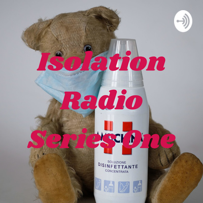 Isolation Radio Series One • A podcast on Spotify for Creators