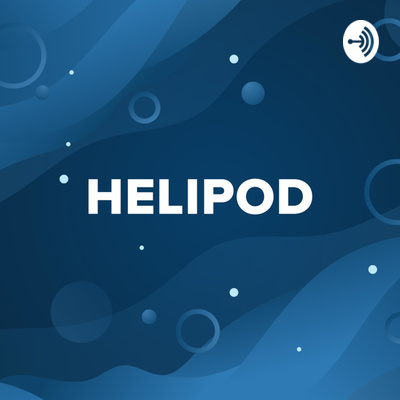 Helipod • A podcast on Spotify for Creators