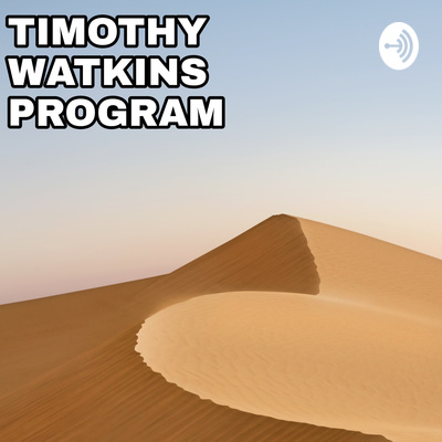 Timothy Watkins Program • A podcast on Spotify for Creators