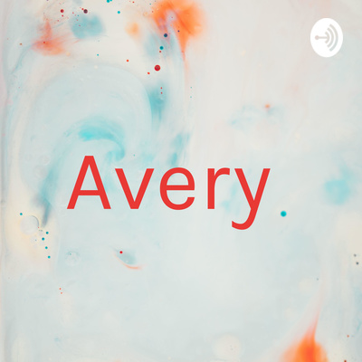 Avery • A podcast on Spotify for Creators