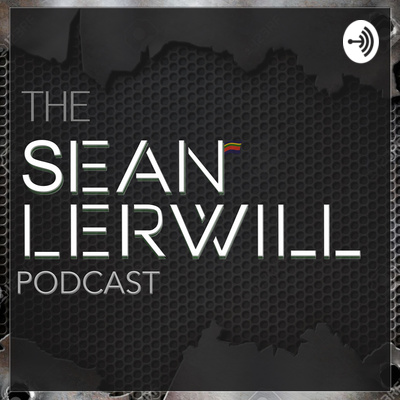 Sean Lerwill Podcast • A podcast on Spotify for Podcasters