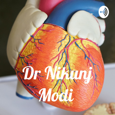 Dr Nikunj Modi • A podcast on Spotify for Podcasters