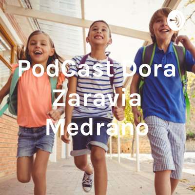 PodCast Dora Zaravia Medrano • A podcast on Spotify for Creators