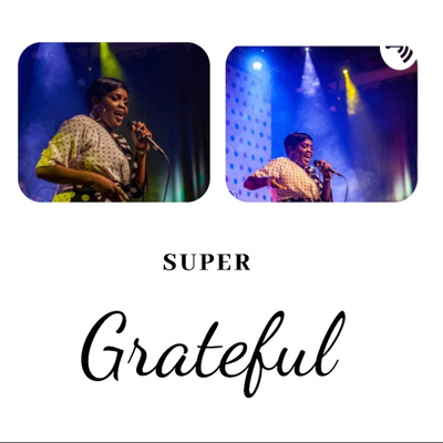 Super Grateful • A podcast on Spotify for Creators