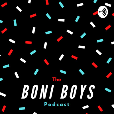 The Boni Boys Podcast • A podcast on Spotify for Podcasters