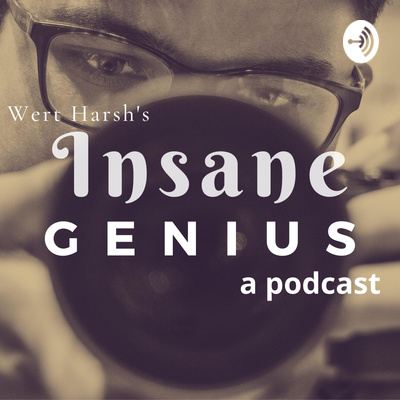 Wert Harsh's Insane Genius • A podcast on Spotify for Creators