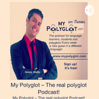 My Polyglot - The Real Polyglot Podcast (feat. Mello Method) • A ...