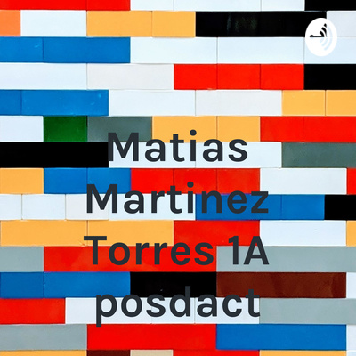 Matias Martinez Torres 1A posdact • A podcast on Spotify for Creators