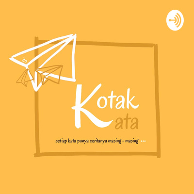 Kotak kata • A podcast on Spotify for Creators