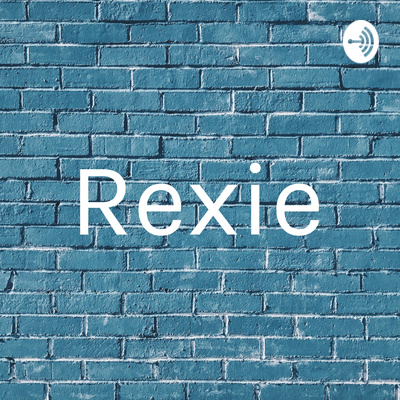 Rexie • A podcast on Spotify for Podcasters
