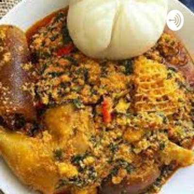 African Traditional Delicacies • A podcast on Spotify for Creators