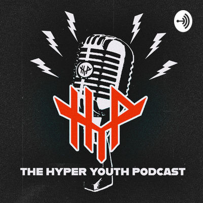 The Hyper Youth Podcast • A podcast on Spotify for Podcasters