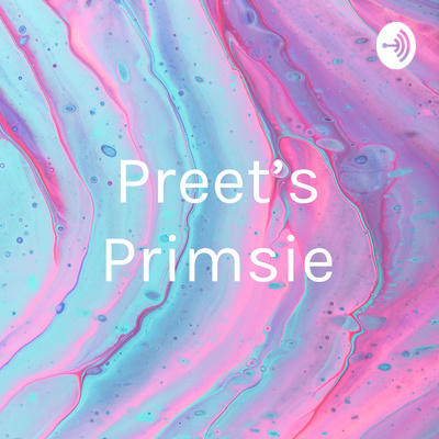 Preets Primsie • A podcast on Spotify for Creators