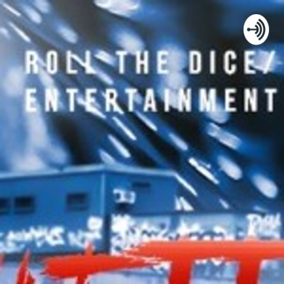 Roll Da Dice Ent Podcast • A podcast on Spotify for Creators