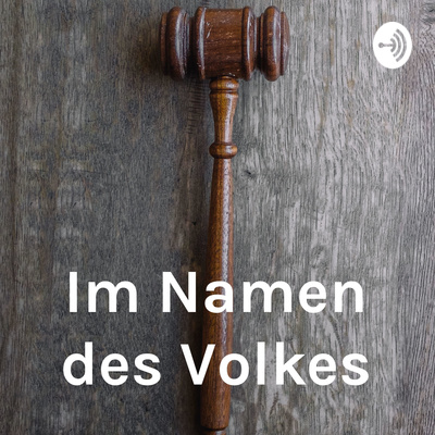 Im Namen des Volkes • A podcast on Spotify for Podcasters
