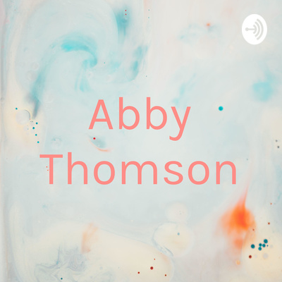 Abby Thomson • A podcast on Spotify for Creators