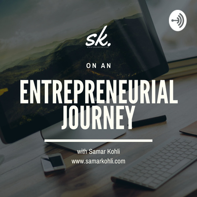 On an Entrepreneurial Journey with Samar Kohli • A podcast on Spotify ...