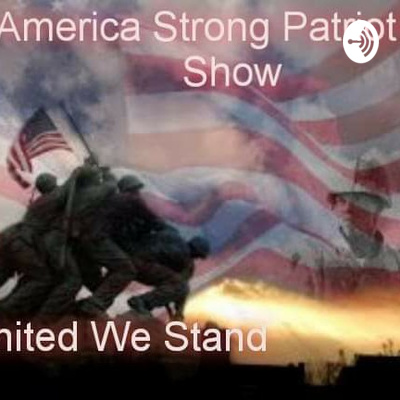 America Strong Patriot Podcast • A podcast on Spotify for Creators