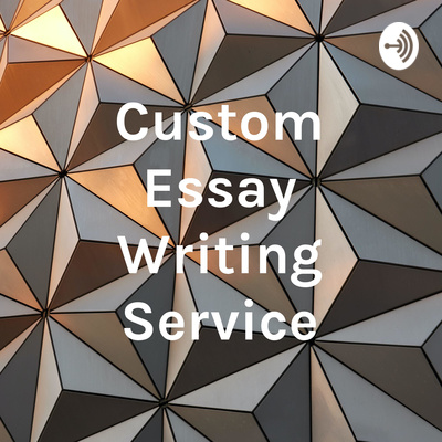 Custom Essay Writing Service • A podcast on Spotify for Podcasters