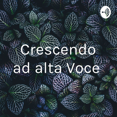 Crescendo ad alta Voce • A podcast on Spotify for Creators