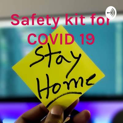 Safety kit for COVID 19 • A podcast on Spotify for Creators