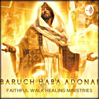 Faithful Walk Healing Ministries • A podcast on Spotify for Creators