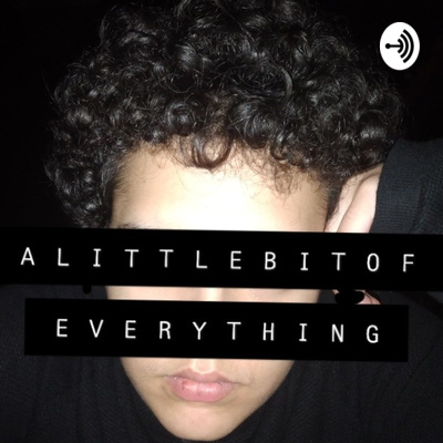 A Little Bit Of Everything • A podcast on Spotify for Creators