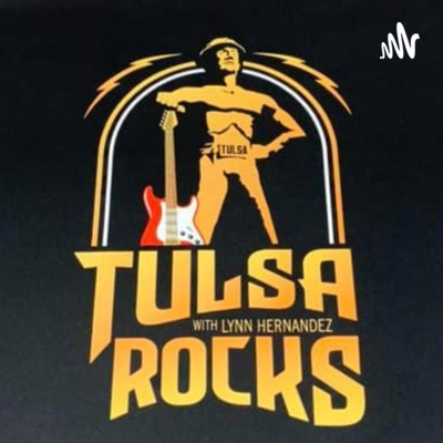 Tulsa Rocks! w/Lynn Hernandez • A podcast on Spotify for Creators