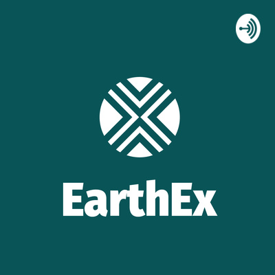 EarthEx • A podcast on Spotify for Creators