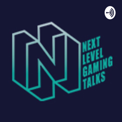 Next Level Gaming Talks • A podcast on Spotify for Creators