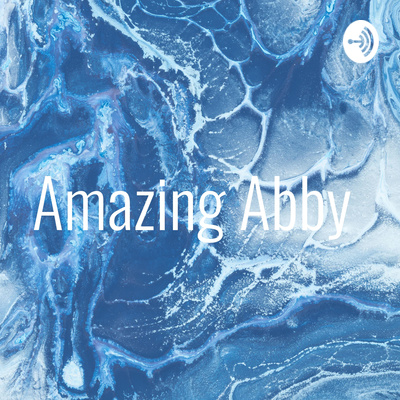 Amazing Abby • A podcast on Spotify for Podcasters