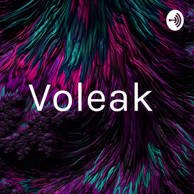 Voleak • A podcast on Spotify for Podcasters