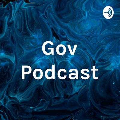 Gov Podcast • A podcast on Spotify for Creators