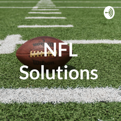 NFL Solutions • A podcast on Spotify for Creators