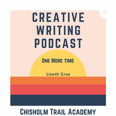 CTA Creative Writing Podcasts-One More Time • A podcast on Spotify for ...