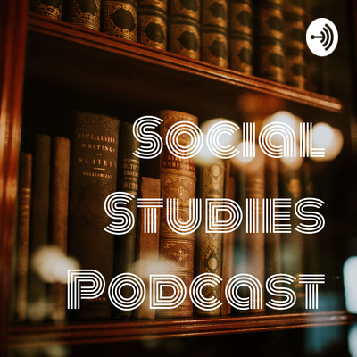 Social Studies Podcast • A podcast on Spotify for Podcasters