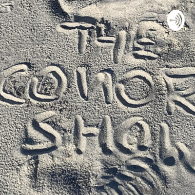 The Conor Show • A podcast on Spotify for Creators