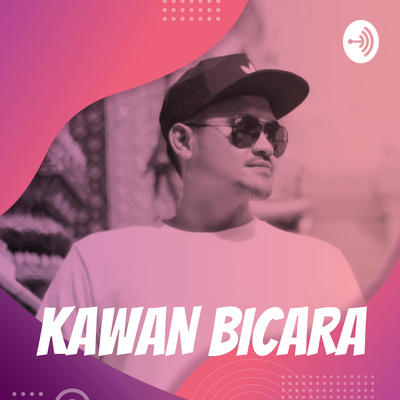 KAWAN BICARA • A podcast on Spotify for Creators