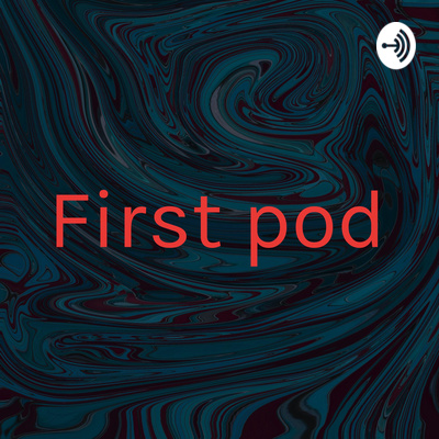 First pod • A podcast on Spotify for Podcasters