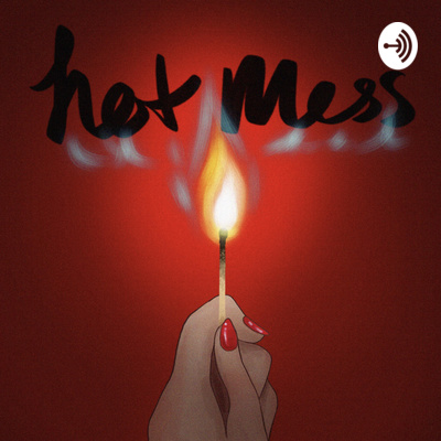 Hot Mess with Lindsay Rivers • A podcast on Spotify for Podcasters