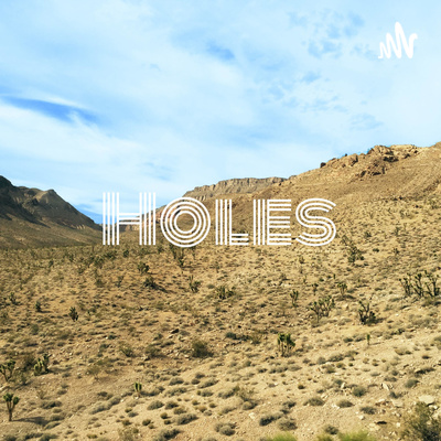 Holes - Chapter 1 • A podcast on Spotify for Podcasters