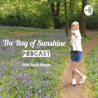 The Ray of Sunshine Podcast With Sarah Maybin • A podcast on Spotify ...